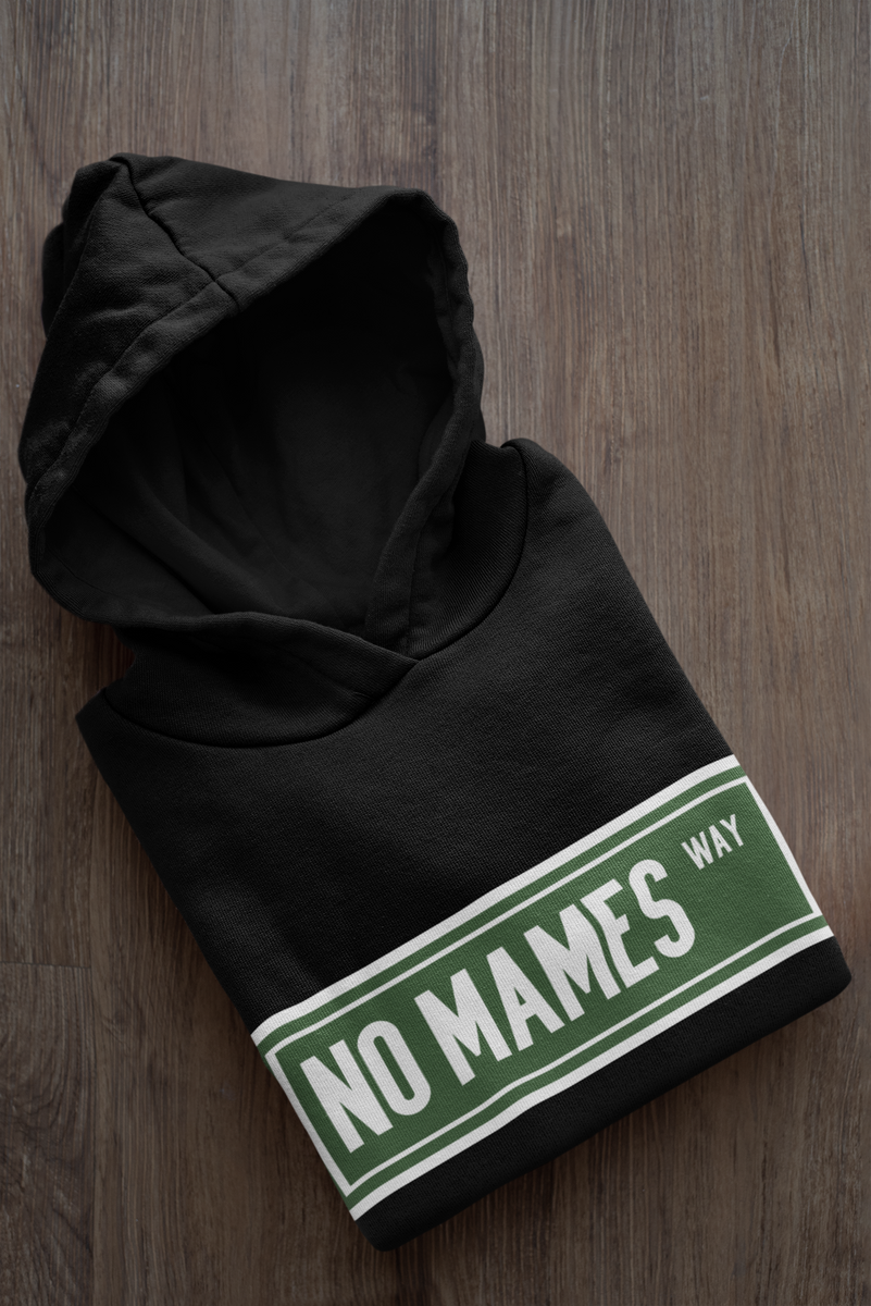 No Mames Way Hoodie | My Panda Warehouse